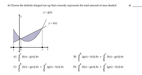 Solved Choose The Definite Integral Set Up That Correctly Chegg Com