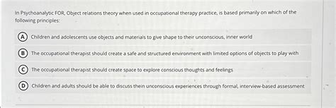 Solved In Psychoanalytic For Object Relations Theory When