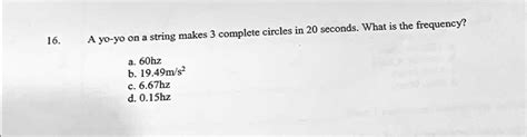 Solved A Yo Yo On A String Makes 3 Complete Circles In 20 Seconds