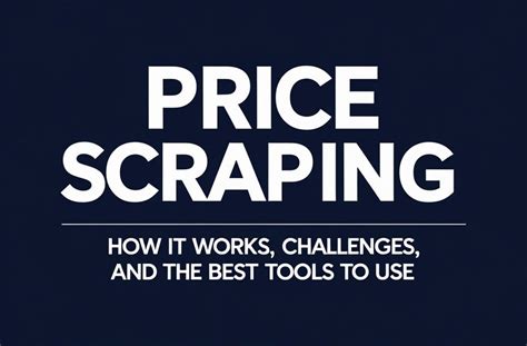Price Scraping How It Works Challenges And The Best Tools To Use Price Scraping How It Works Challenges And The Best Tools To Use