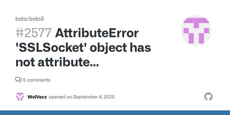 Attributeerror Sslsocket Object Has Not Attribute Connection · Issue 2577 · Botoboto3 · Github