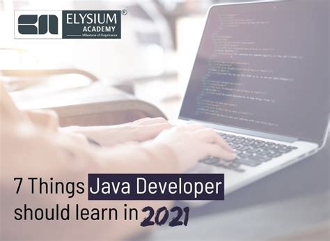 7 Things Java Developer Learn 2021 Best Developer Skills