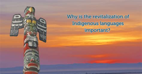 Indigenous Language Revitalization And Its Role In Truth And Reconciliation