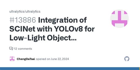 Integration Of Scinet With Yolov8 For Low Light Object Detection · Issue 13886 · Ultralytics