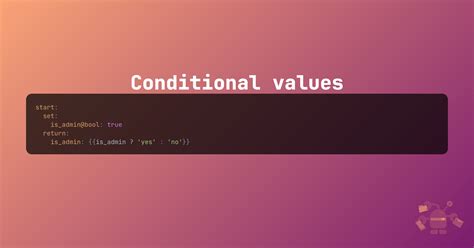 Conditional Values Cerb