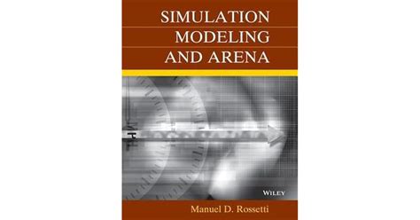 Simulation Modeling And Arena By Manuel D Rossetti