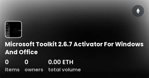 Microsoft Toolkit 267 Activator For Windows And Office Collection Opensea