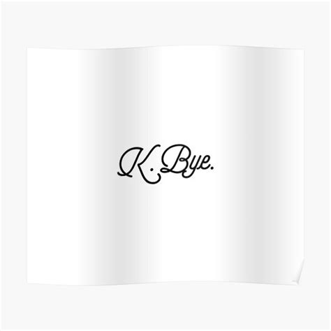 K Bye Fancy Text Poster By Elderart Redbubble