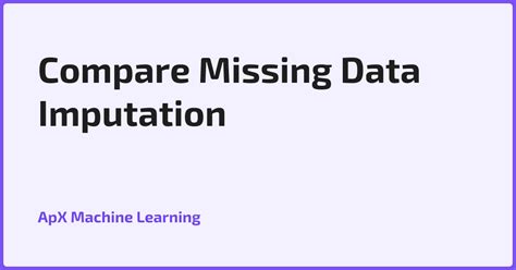 Compare Missing Data Imputation