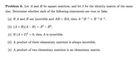 Solved Let A And B Be Square Matrices And Let I Be The
