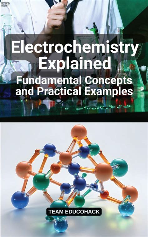 Electrochemistry Explained Fundamental Concepts And Practical Examples Educohack Press