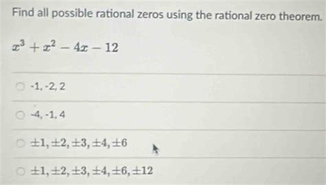 Solved Find All Possible Rational Zeros Using The Rational Zero