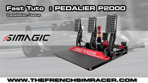 Simagic Fast Tuto Installationréglages Pédalier P2000 The French