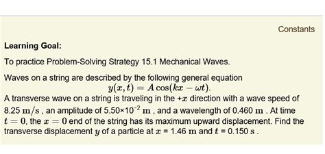 SOLVED Constants Learning Goal To Practice Problem Solving Strategy Mechanical Waves