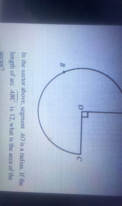 In The Sector Above Segment Ao Is A Radius If The Length Of Arc Overpa