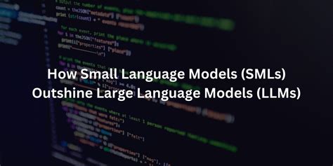 How Small Language Models Slms Outshine Llms