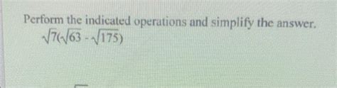 Solved Perform The Indicated Operations And Simplify The Chegg