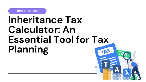 Essential Tool For Tax Planning Inheritance Tax Calculator Nivesh8