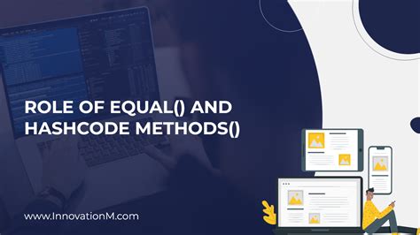 Role Of Equal And Hashcode Methods Innovationm Blog
