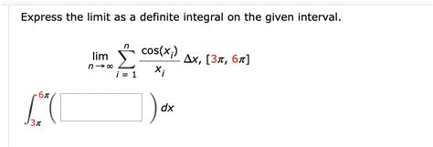 Solved Express The Limit As A Definite Integral On The Given Chegg Com