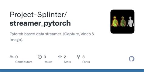 Github Project Splinter Streamer Pytorch Pytorch Based Data Streamer Capture Video Image
