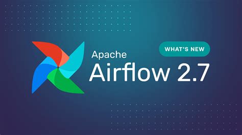 Introducing Airflow 2 7