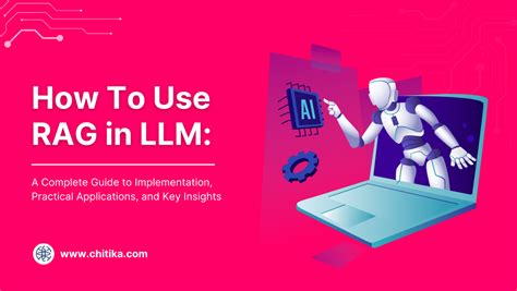 How To Use Rag In Llm Implementation Uses And More