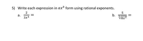 Solved 5 Write Each Expression In Axb Form Using Rational