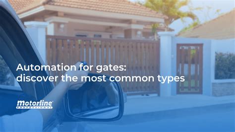 Automation For Gates Discover The Most Common Types