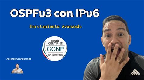 Cómo Configurar Ospfv3 Con Ipv6 Preparación Para Ccnp Enterprise