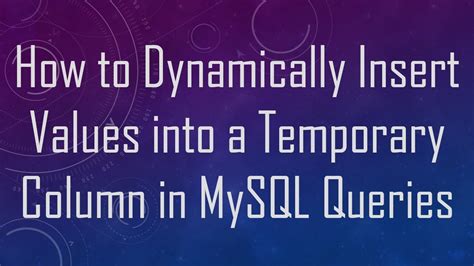 How To Dynamically Insert Values Into A Temporary Column In Mysql