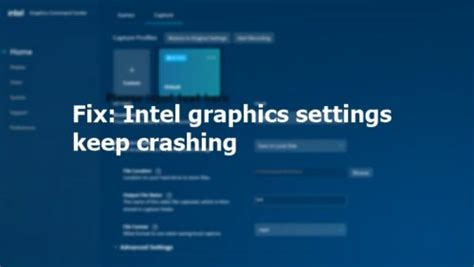 Intel Graphics Settings Keep Crashing On Windows 11 10