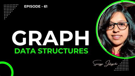 Episode 61 Graph Data Structure Graph Algorithms Datastructure