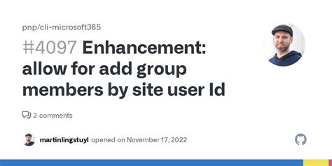 Enhancement Allow For Add Group Members By Site User Id · Issue 4097 · Pnpcli Microsoft365