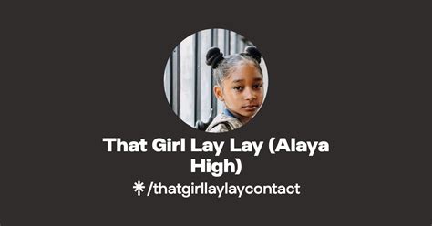 That Girl Lay Lay Alaya High Instagram Tiktok Linktree