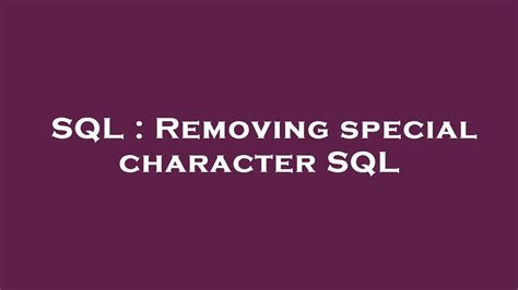 SQL Removing Special Character SQL YouTube