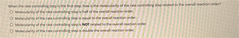 Solved When The Rate Controlling Step Is The First Step How
