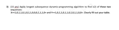 Solved Pts Apply Longest Subsequence Chegg