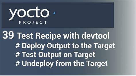Yocto Devtool Tutorial 39 Testing With Devtool Deploy Target And Undeploy Target Commands