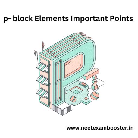P Block Elements Important Points NEET EXAM BOOSTER