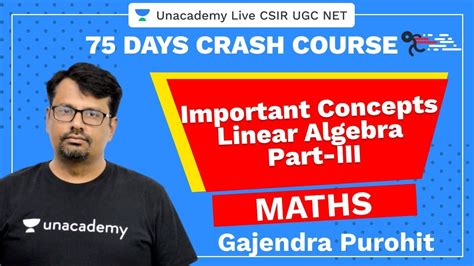 75 Days Csir Ugc Net Crash Course Concept Of Linear Algebra Part Iii