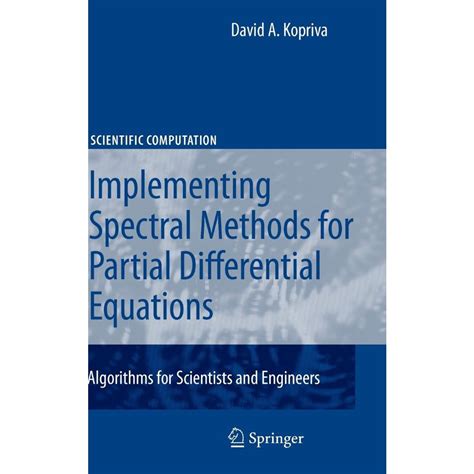 Implementing Spectral Methods For Partial Differential Equations Em
