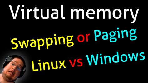 Virtual Memory Swapping Or Paging Linux Vs Windows Youtube