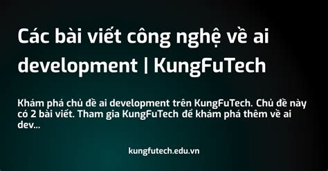 Các Bài Viết Công Nghệ Về Ai Development Kungfutech