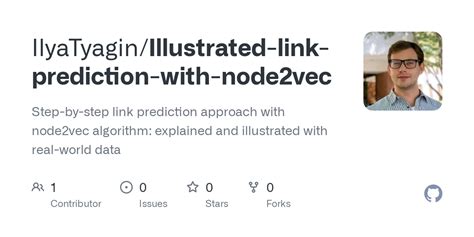 Github Ilyatyagin Illustrated Link Prediction With Node Vec Step By Step Link Prediction