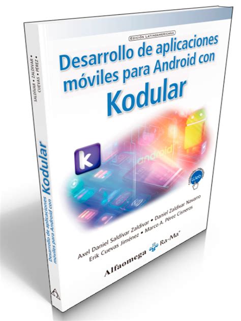 Desarrollo De Aplicaciones MÓviles Para Android Con Kodular Alfaomega