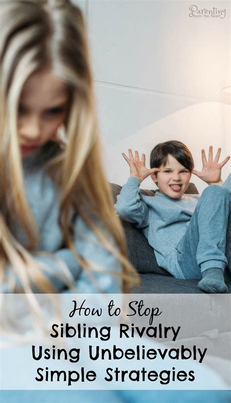 How To Stop Sibling Rivalry Using Unbelievably Simple Strategies Parent From Heart