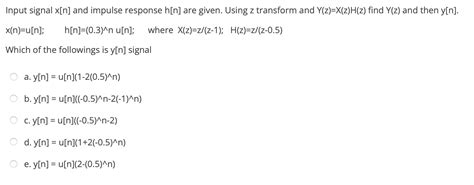 Solved Input Signal X N And Impulse Response H N Are