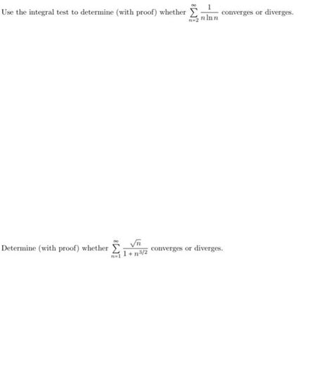 Solved Use The Integral Test To Determine With Proof