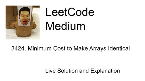 3424 Minimum Cost To Make Arrays Identical Leetcode Medium Youtube